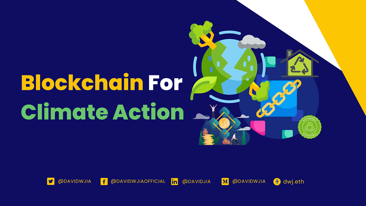 Blockchain For Climate Action. Today, it is difficult to find a… | by ...