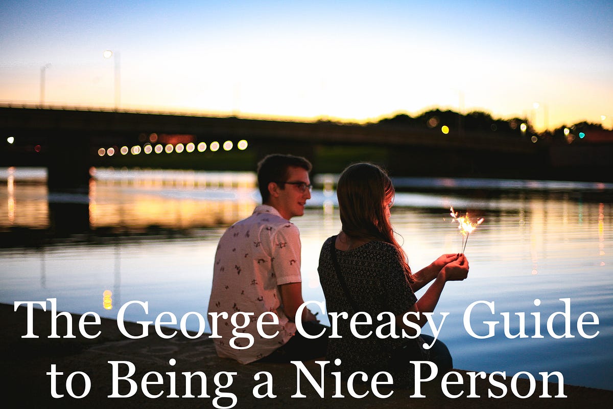 The George Creasy Guide to Being a Nice Person | by George Creasy ...