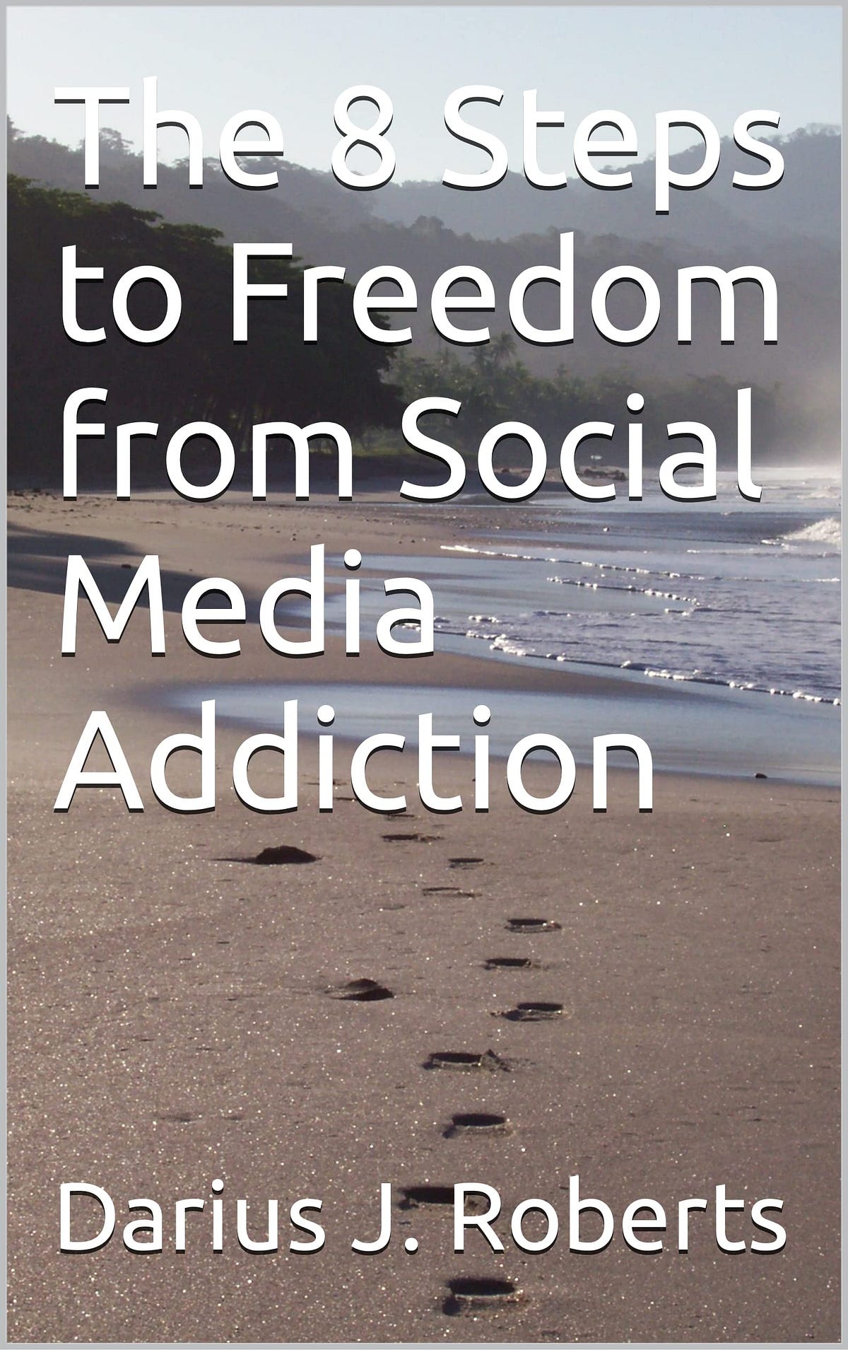 [READ]-The 8 Steps to Freedom from Social Media Addiction - Kaesyn ...