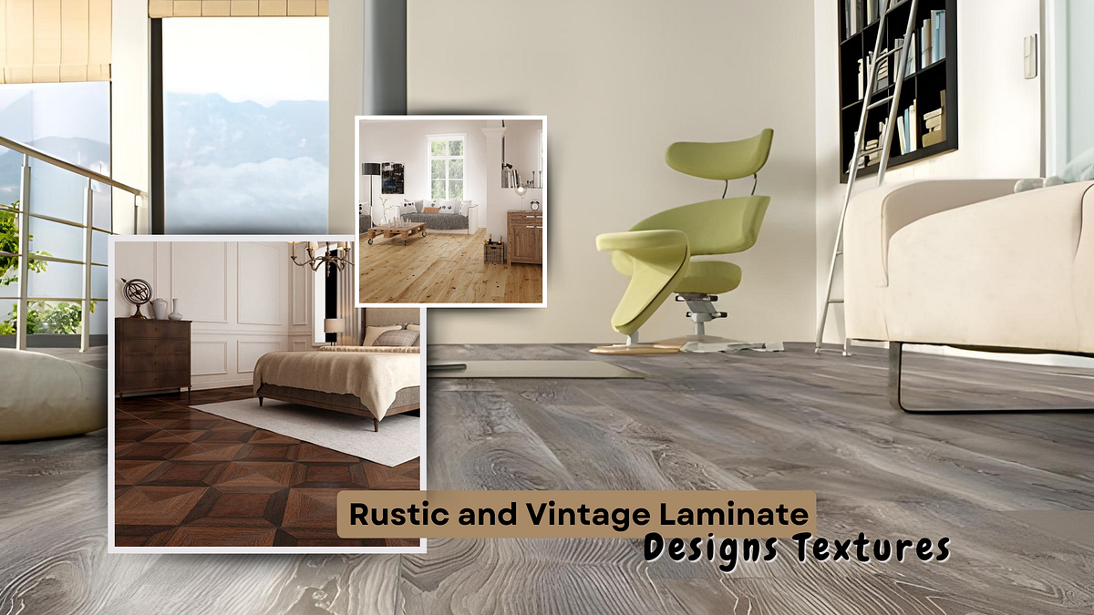 Rustic and Vintage Laminate Designs Textures: Timeless Elegance for ...