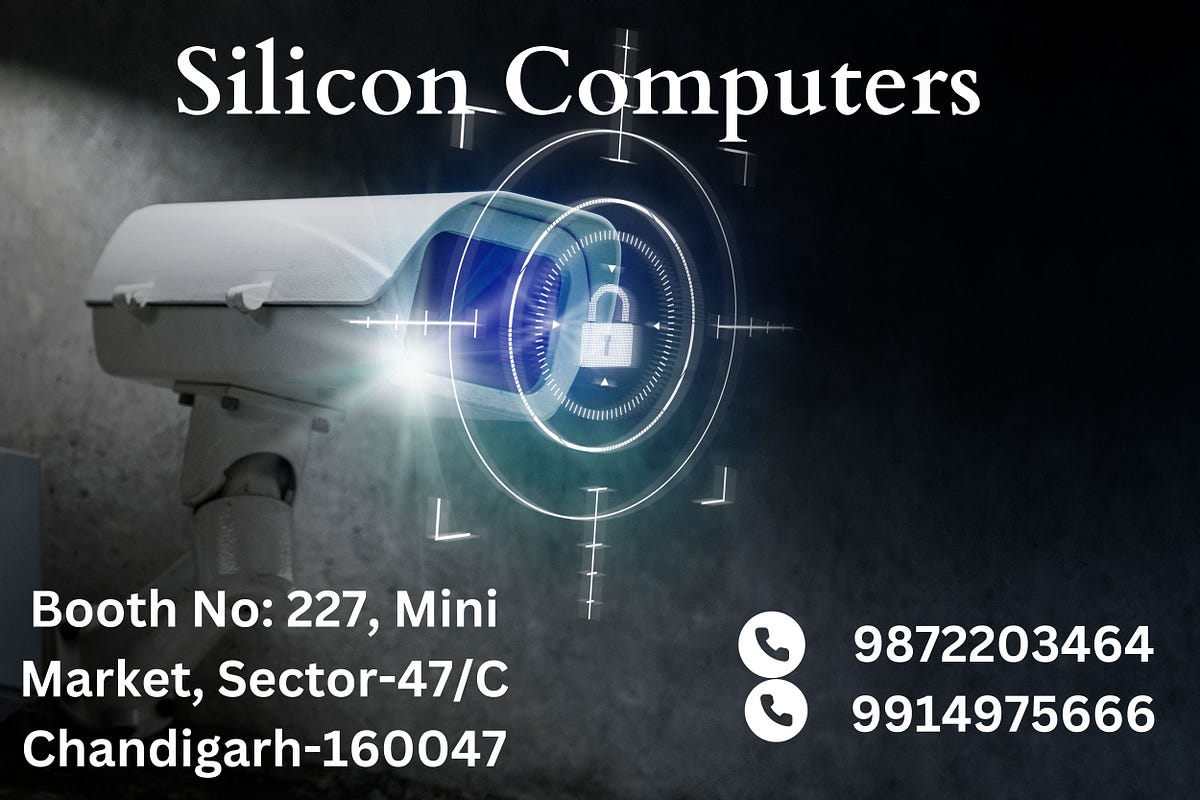 Silicon Computers: Top CCTV Camera Installer in Chandigarh | Medium