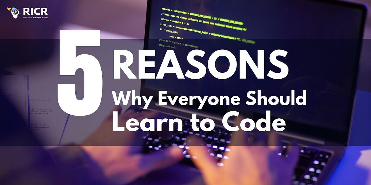 5 Reasons Why Everyone Should Learn to Code | by Ricrbhopal | Jul, 2024 | Medium