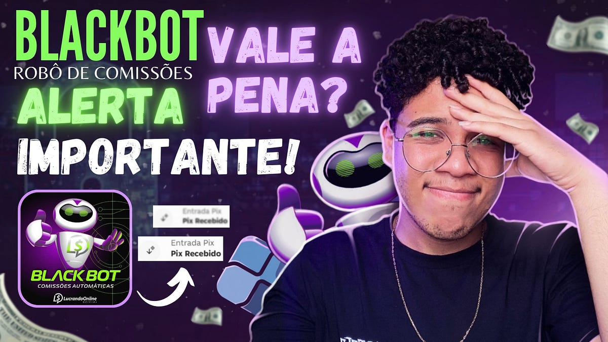 🔴BLACKBOT — ROBÔ DE COMISSÕES — BLACKBOT VALE A PENA? ROBÔ DE COMISSÕES ...