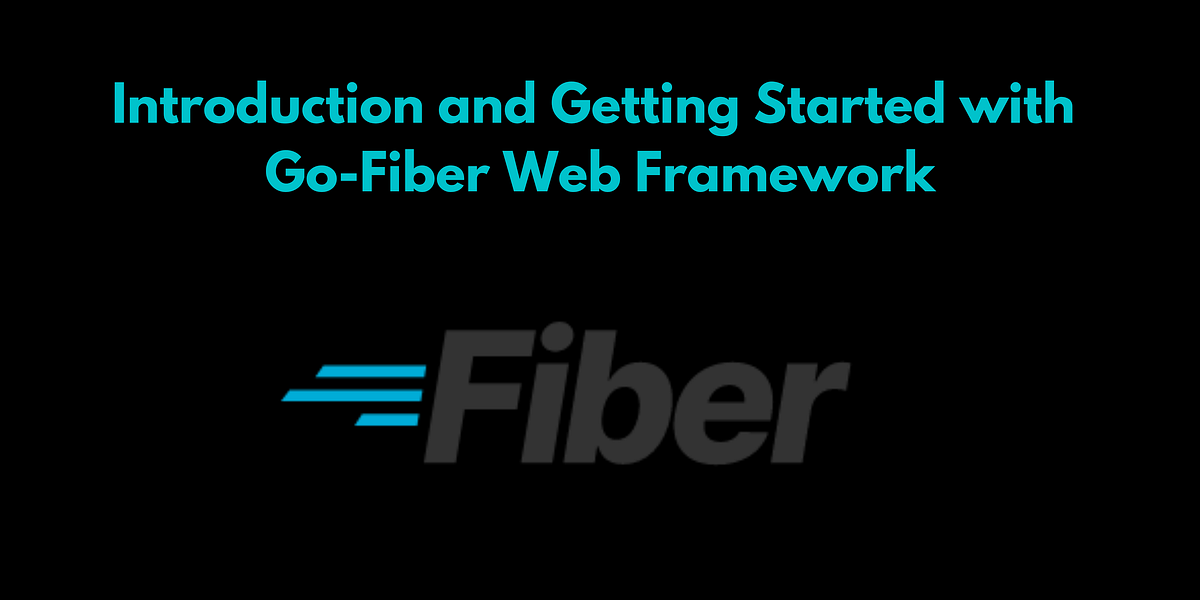 Getting Started with Fiber Web Framework | by Siddhesh Khandagale | Medium