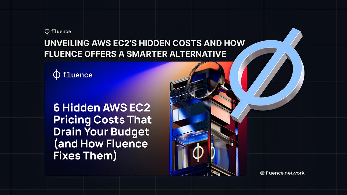 Unveiling AWS EC2’s Hidden Costs and How Fluence Offers a Smarter ...