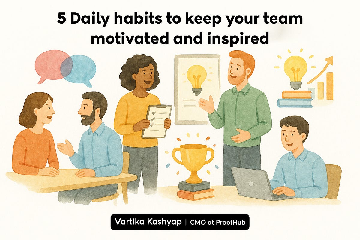 5 Daily habits to keep your team motivated and inspired | by Vartika ...