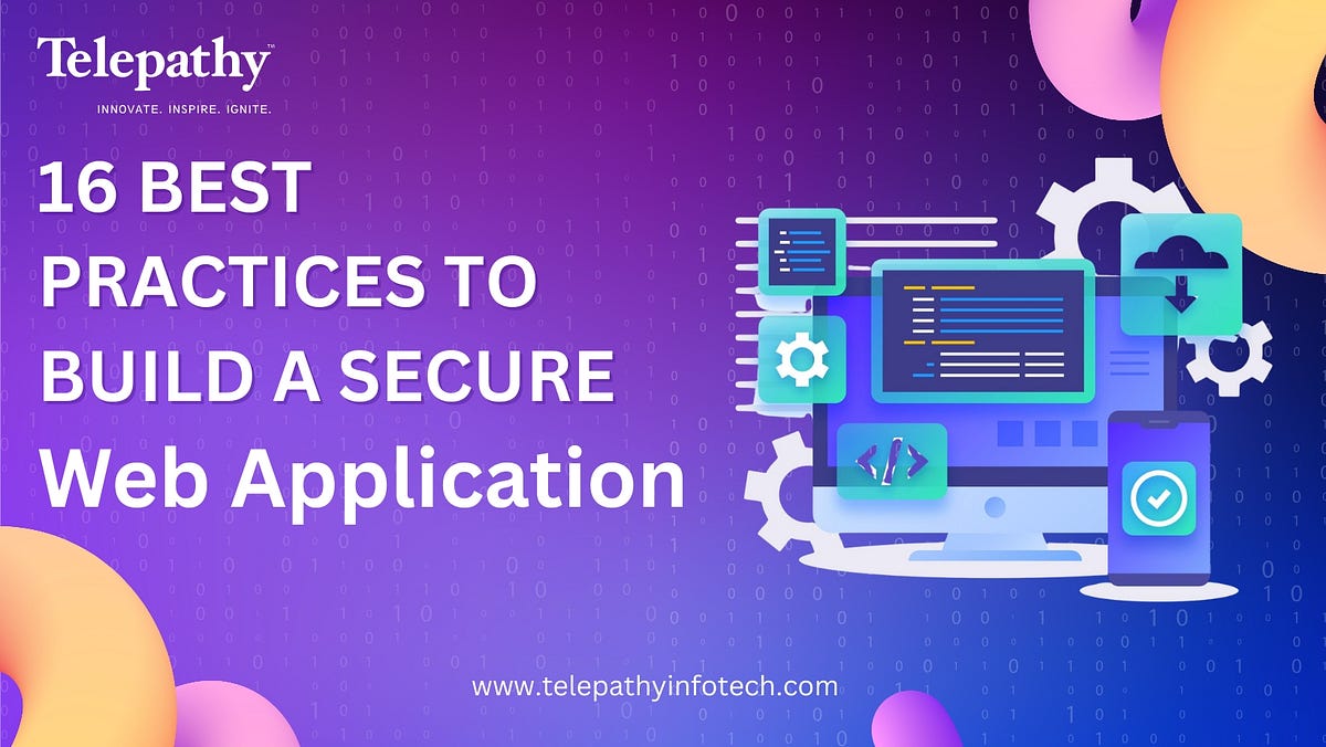 16 Best Practices to Build a Secure Web Application | by Telepathy Infotech | Jan, 2026 | Medium