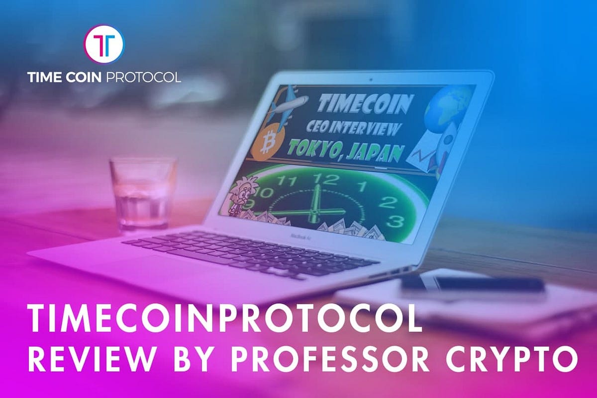 TimeCoinProtocol Review By Professor Crypto - TimeCoinProtocol - Medium