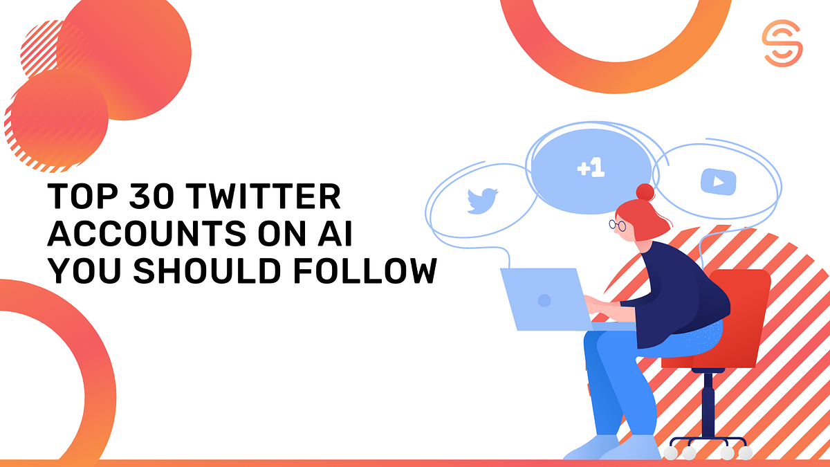 Top 30 Twitter Accounts On AI You Should Follow - Signum.ai - Medium