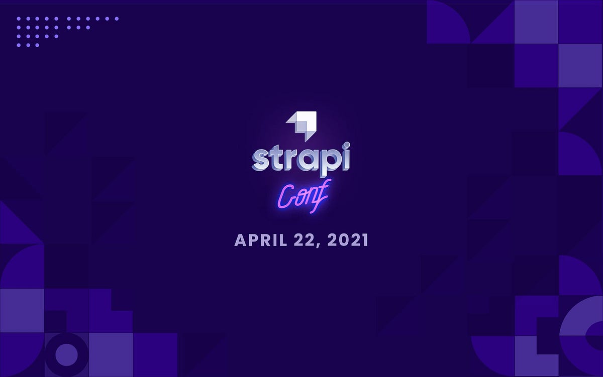 Announcing StrapiConf — Our First Global User Conference - Strapi - Medium