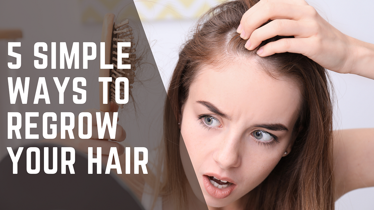 5 simple Ways To Regrow your Hair | by Jesica C. Hersey | Medium