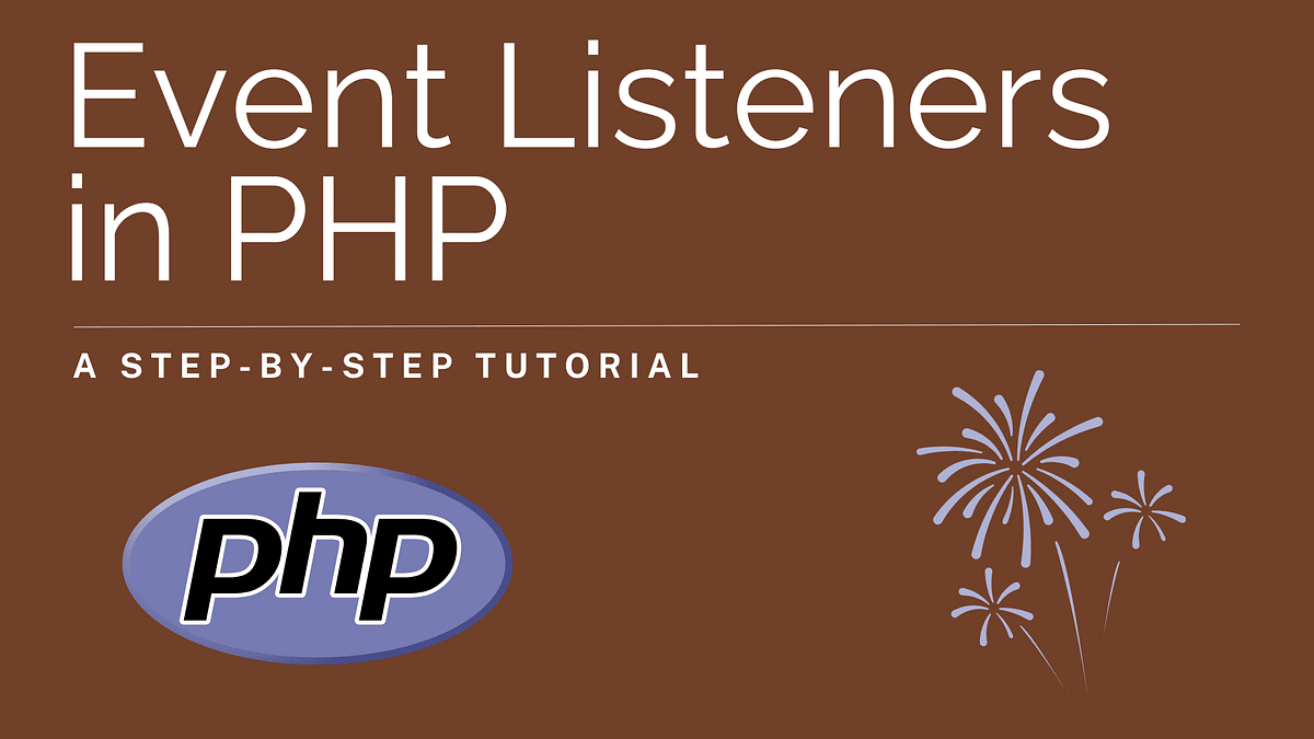Event Listeners in PHP: A Step-by-Step Tutorial | Stackademic