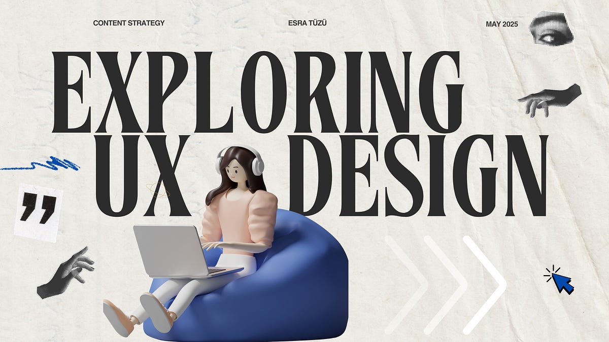 Exploring UX Design: Insights from My UX Class | by Esra Tüzü | May ...