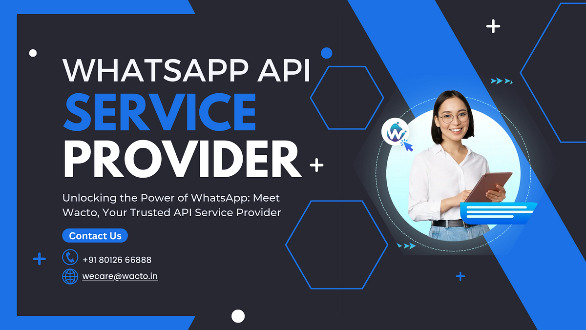WhatsApp API Service Provider. Unlocking the Power of WhatsApp: Meet ...