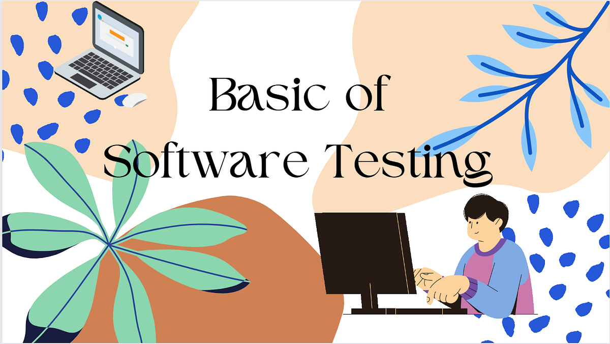 Basic Software Testing. Software testing is the process of… | by ...