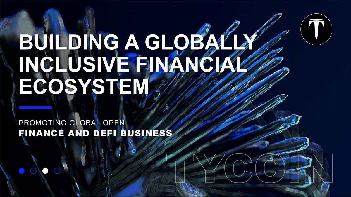 TYCOIN: Building a Globally Inclusive Financial Ecosystem Promoting ...