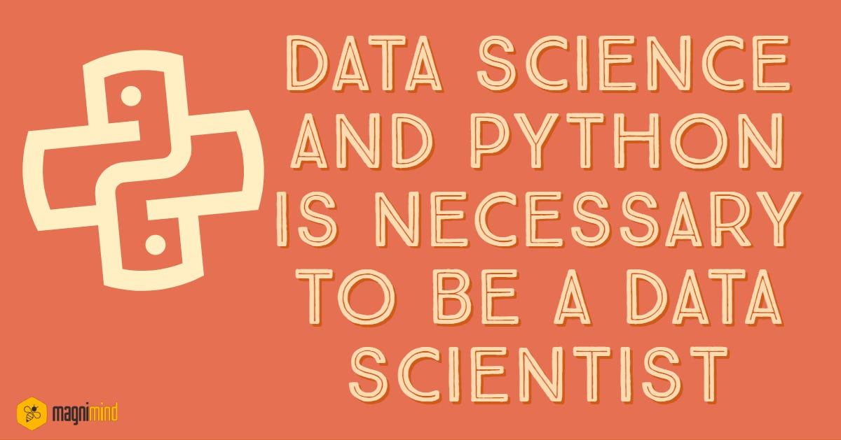 Data Science and Python is necessary to be a Data Scientist | by ...