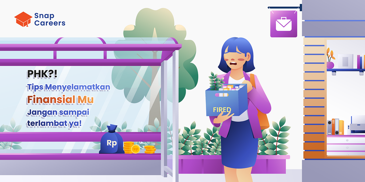 Ayo Bangkit dari Keterpurukan Akibat PHK! | by Snap Careers | Medium