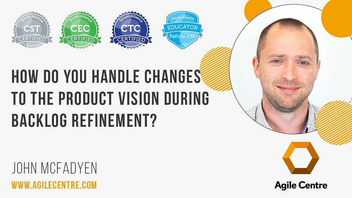 How do you handle changes to the product vision during backlog ...