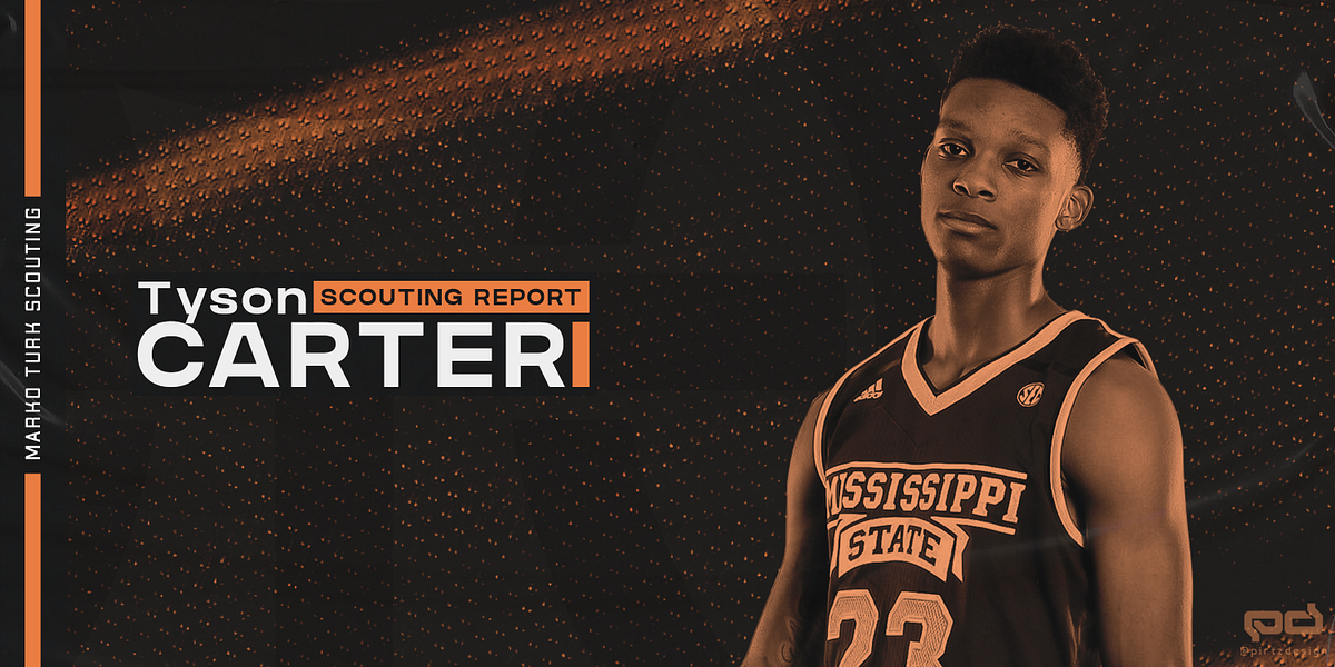 Scouting Report: Tyson Carter | by Marko Turk | Medium