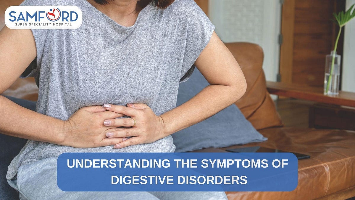 Understanding the Symptoms of Digestive Disorders | by ...