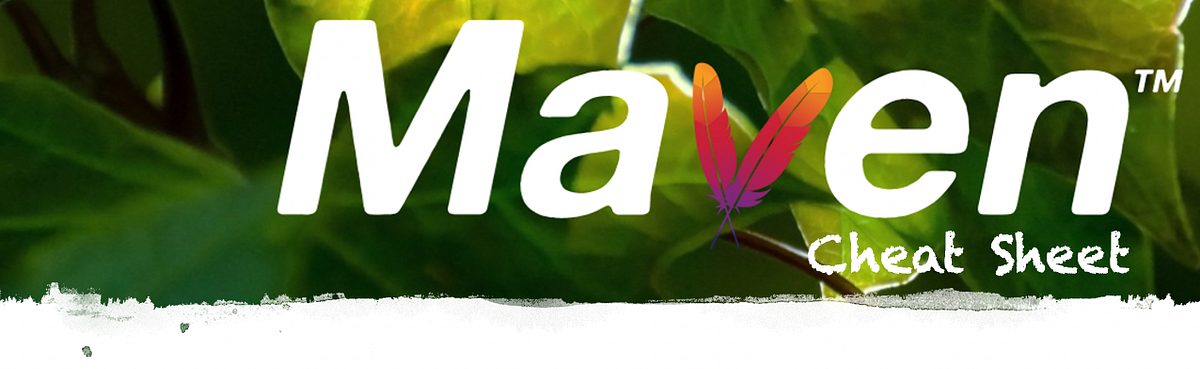 Maven cheat sheet. Do you use Apache Maven every day to… | by Tim van ...