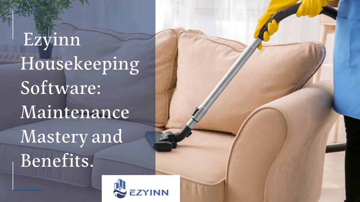 Mastering Maintenance: The Benefits of Housekeeping Software Provided ...