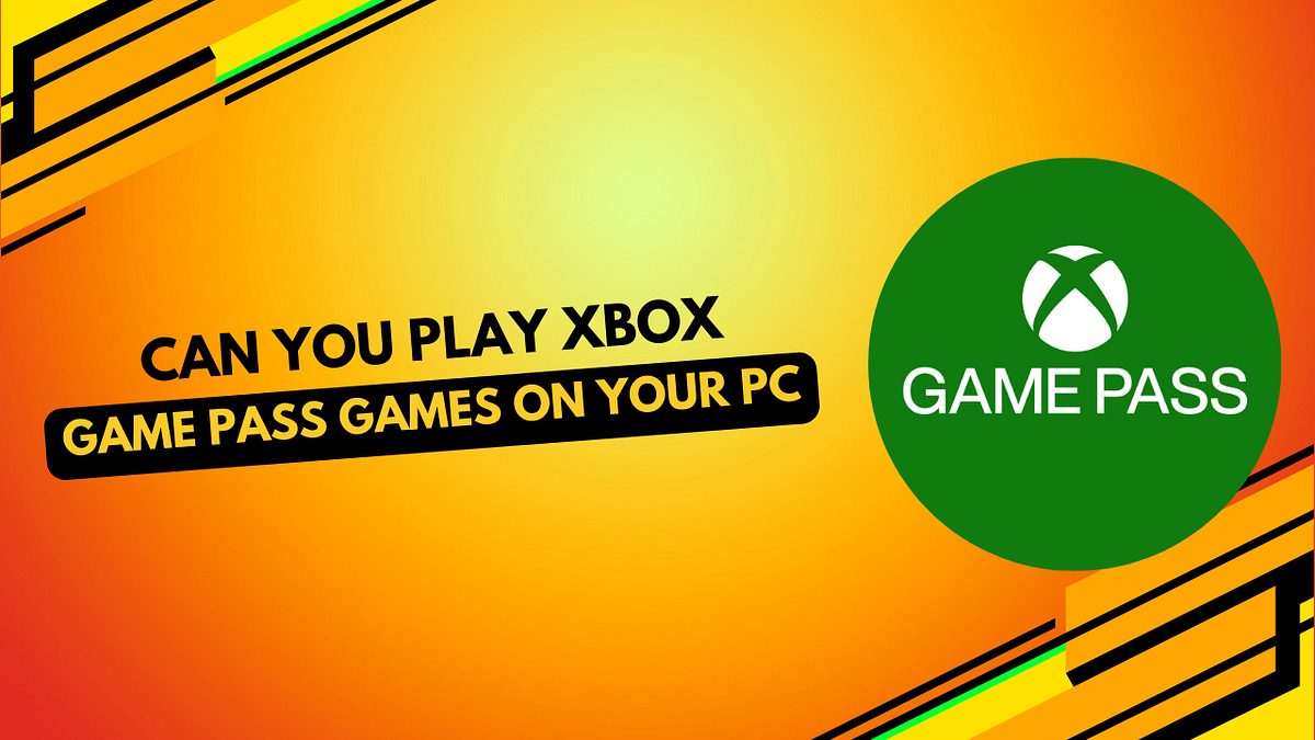 Can You Play Xbox Game Pass Games on Your Computer? | Medium