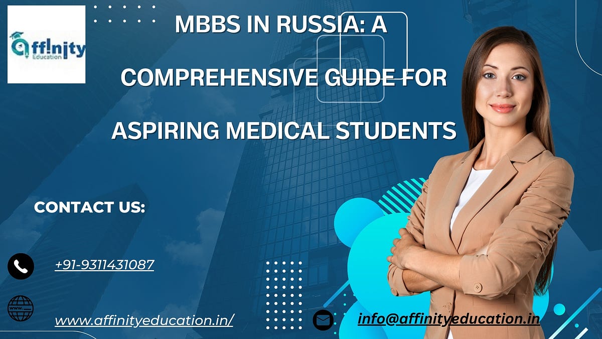 MBBS in Russia: A Comprehensive Guide for Aspiring Medical Students | by Affinity Education ...