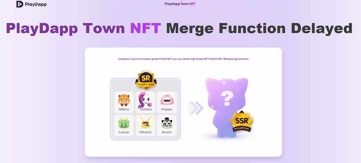 PlayDapp Town NFT Merge Function Delayed | by PlayDapp Team | PlayDapp Games | Medium