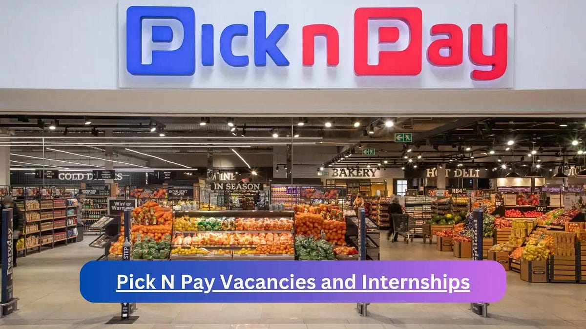 Pick N Pay Careers Registration Full process and Learn how to Apply ...