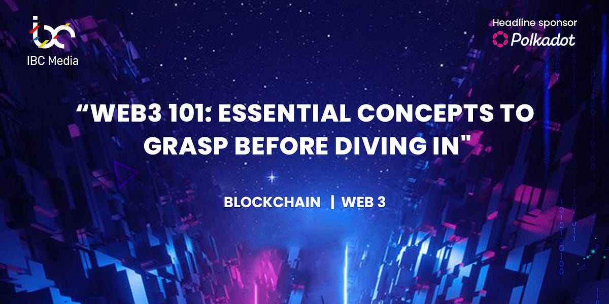 Web3 primer — Concepts you need to know when you’re getting into it ...