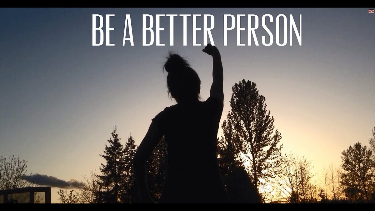 15 Ways to Become a Better Person | by Giorgi Gamer pro | Medium