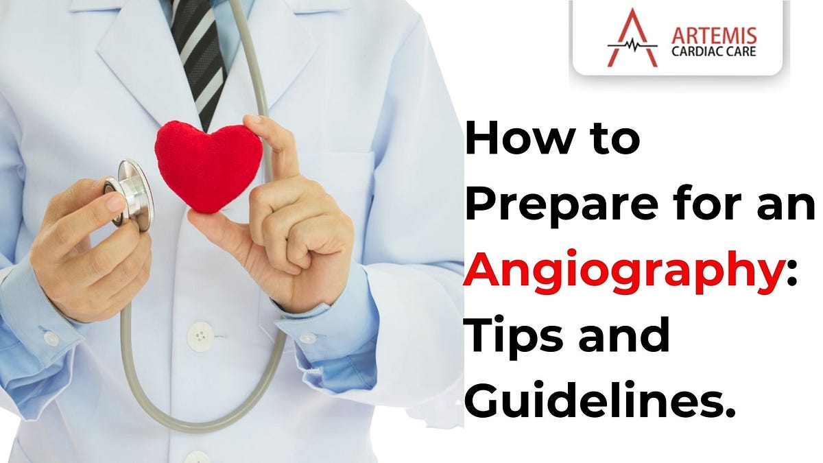 How to Prepare for an Angiography: Tips and Guidelines. | by ...