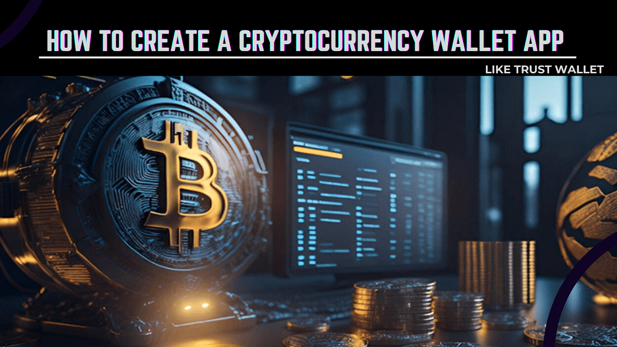 How to Create a Cryptocurrency Wallet App Like Trust Wallet? | by ...