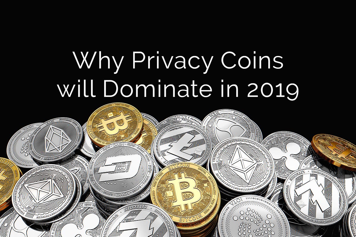 Why Privacy Coins will Dominate in 2019 | by Bull Flag Group | Medium