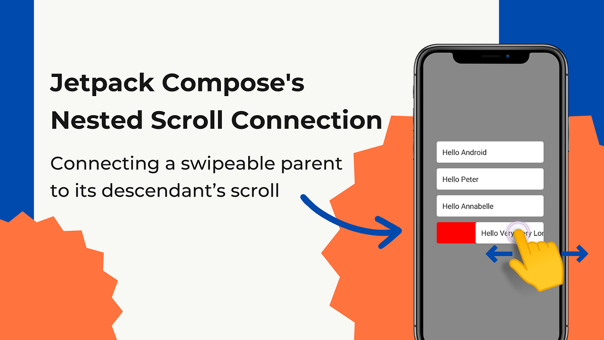 Jetpack Compose’s Nested Scroll — connecting a swipeable parent to its descendant’s scroll | by ...