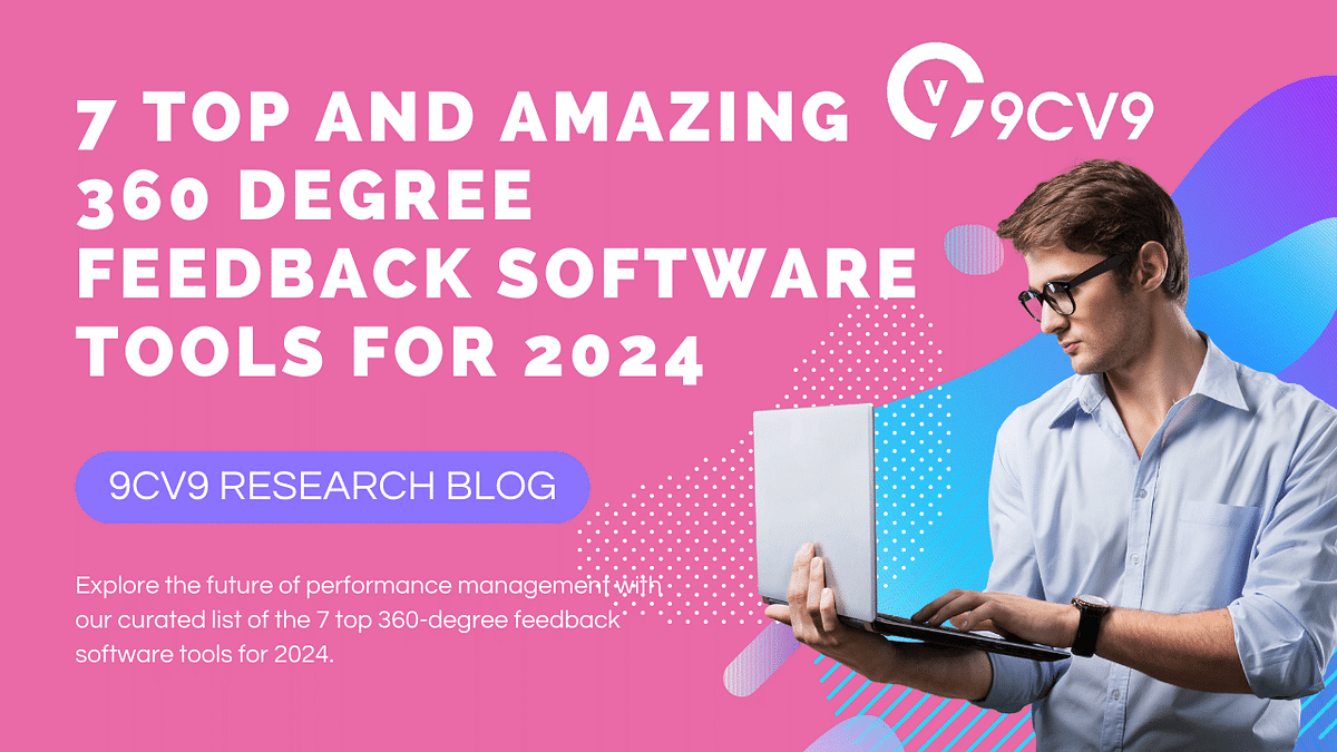 7 Top and Amazing 360 Degree Feedback Software Tools For 2024 | by 9cv9 ...