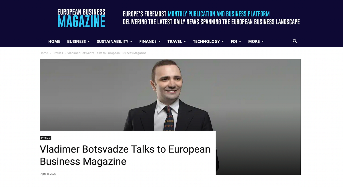 Vladimer Botsvadze Featured in European Business Magazine: Insights on Digital Strategy, Social ...