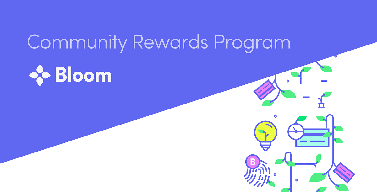 Introducing the Bloom Community Rewards Program | by Shannon Wu | Bloom ...