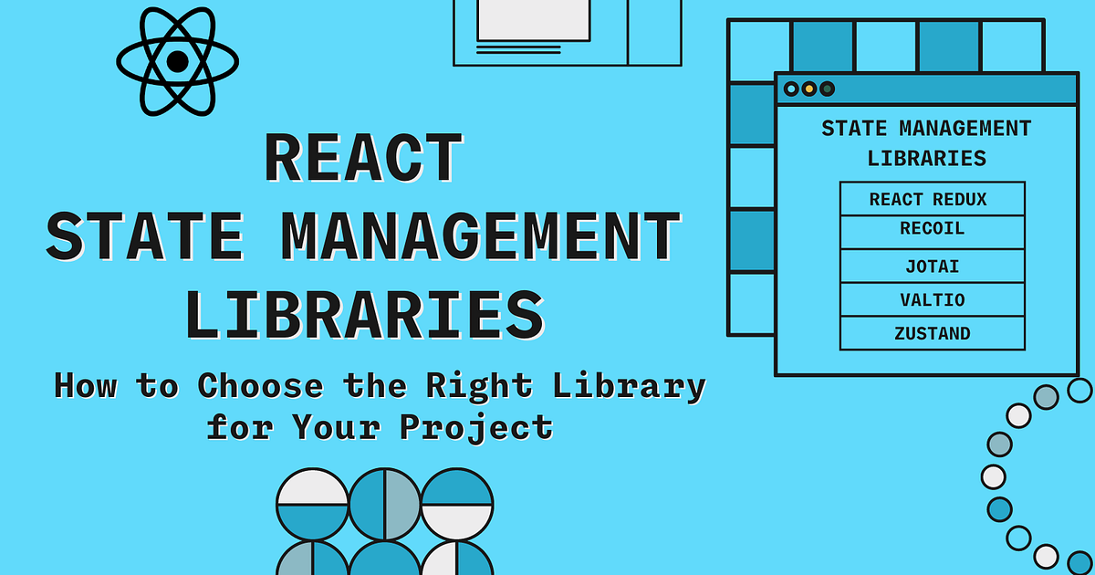 Top React State Management Libraries: How to Choose | by Shirisha | Medium