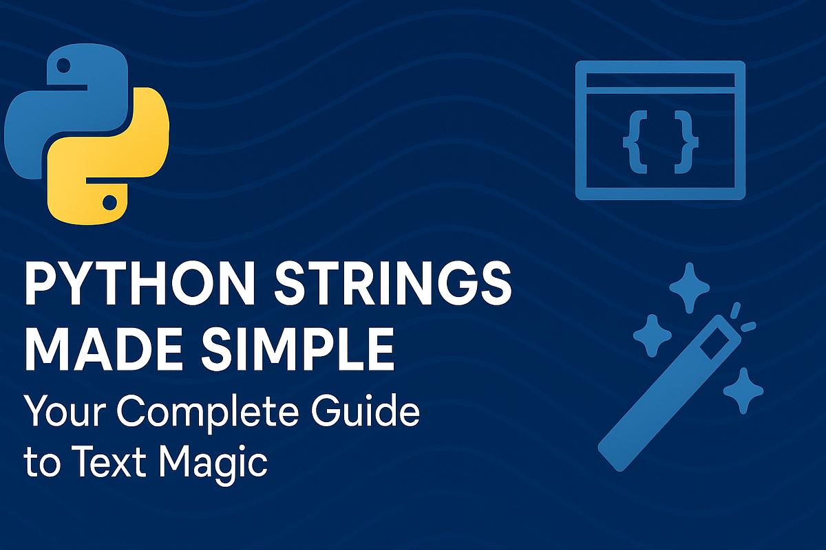 Python Strings Made Simple: Your Complete Guide to Text Magic | by Indradeep Halder | Jun, 2025 ...