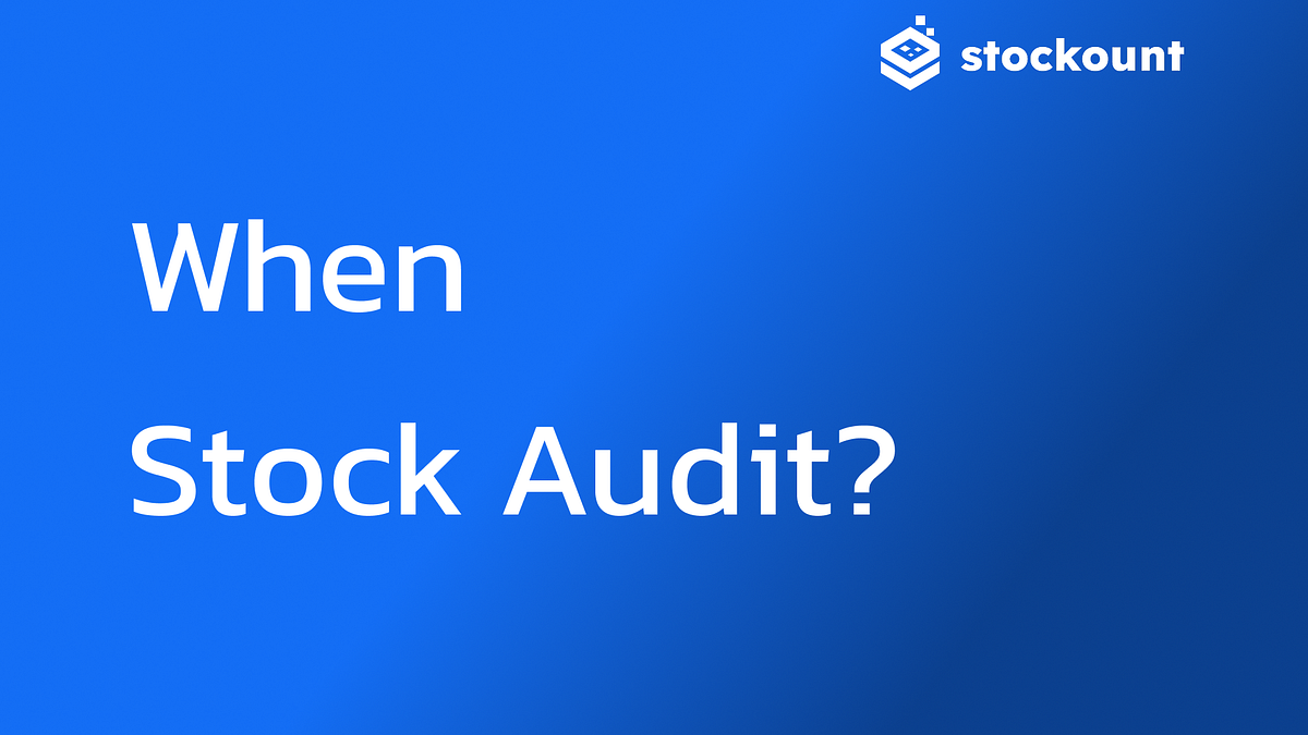 When to do Stock audit. When to do stock audit? | by Harish Mani | Apr ...