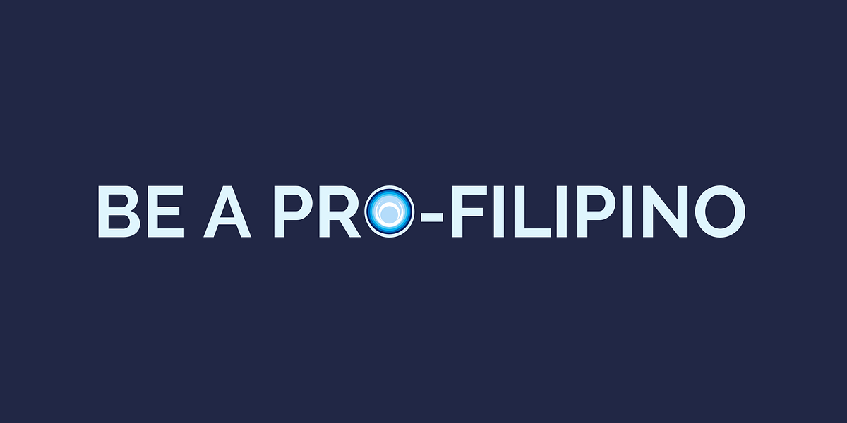 Be a Pro-Filipino. Ikaw, kanino ka papanig? | by Jonel Siervo | Medium