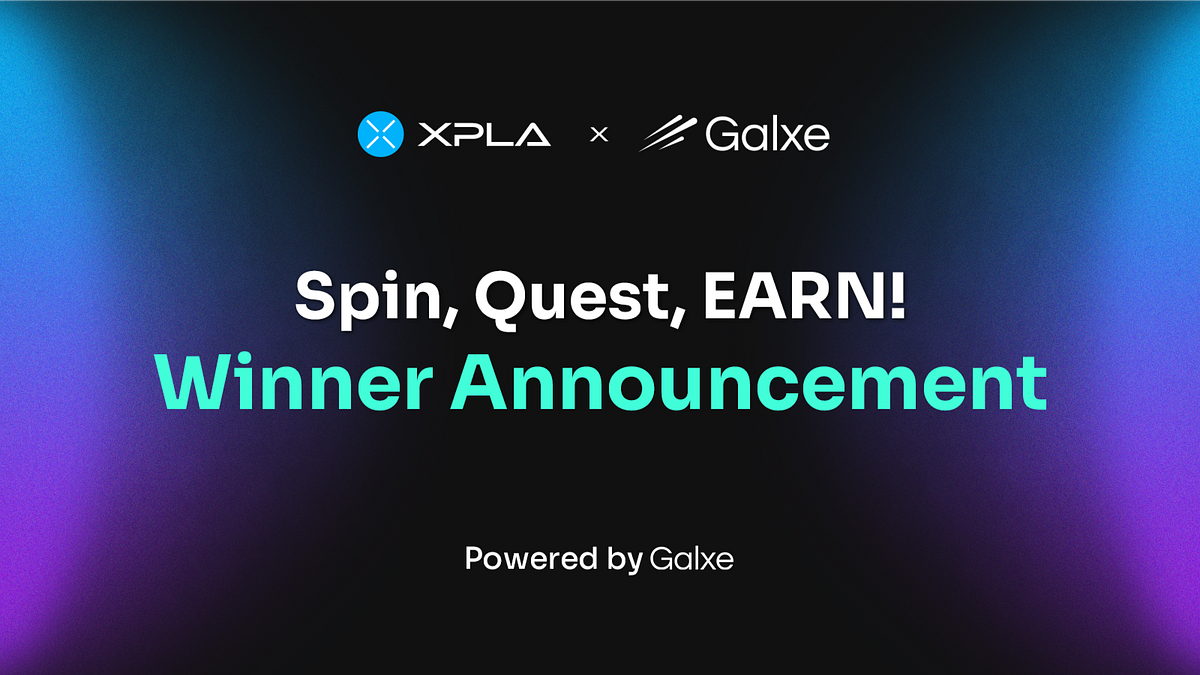 [ANN] Spin, Quest, Earn! — Winner Announcement | by XPLA | Feb, 2025 ...