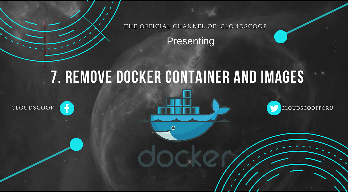 Docker series: 7. Remove Docker container and Images | by Jay Bilgaye | cloudscoop | Medium