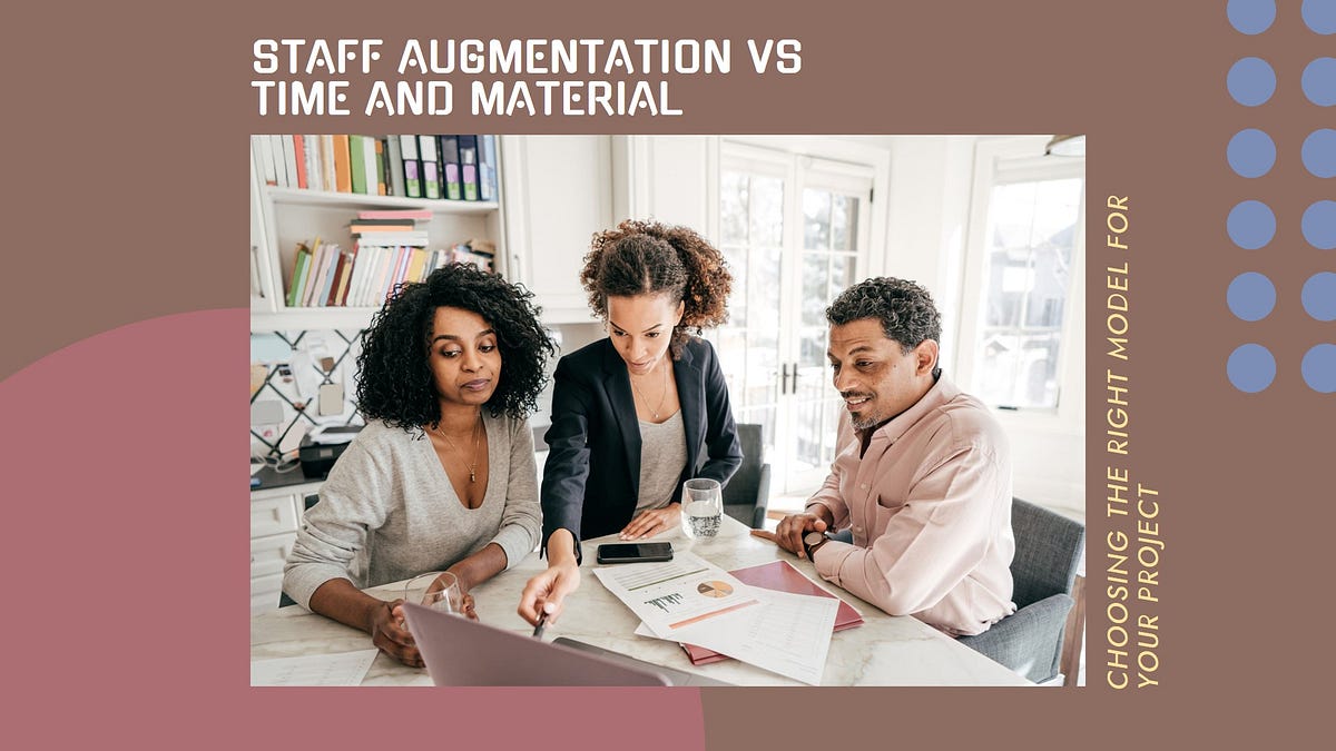 Staff Augmentation vs Time and Material: An Exhaustive Comparison for ...