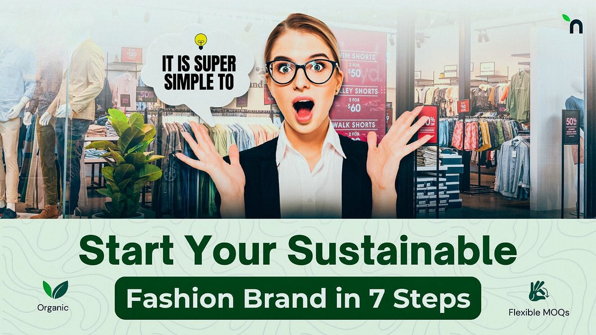 Start Your Sustainable Fashion Brand in 7 Steps | by Shraddha ...