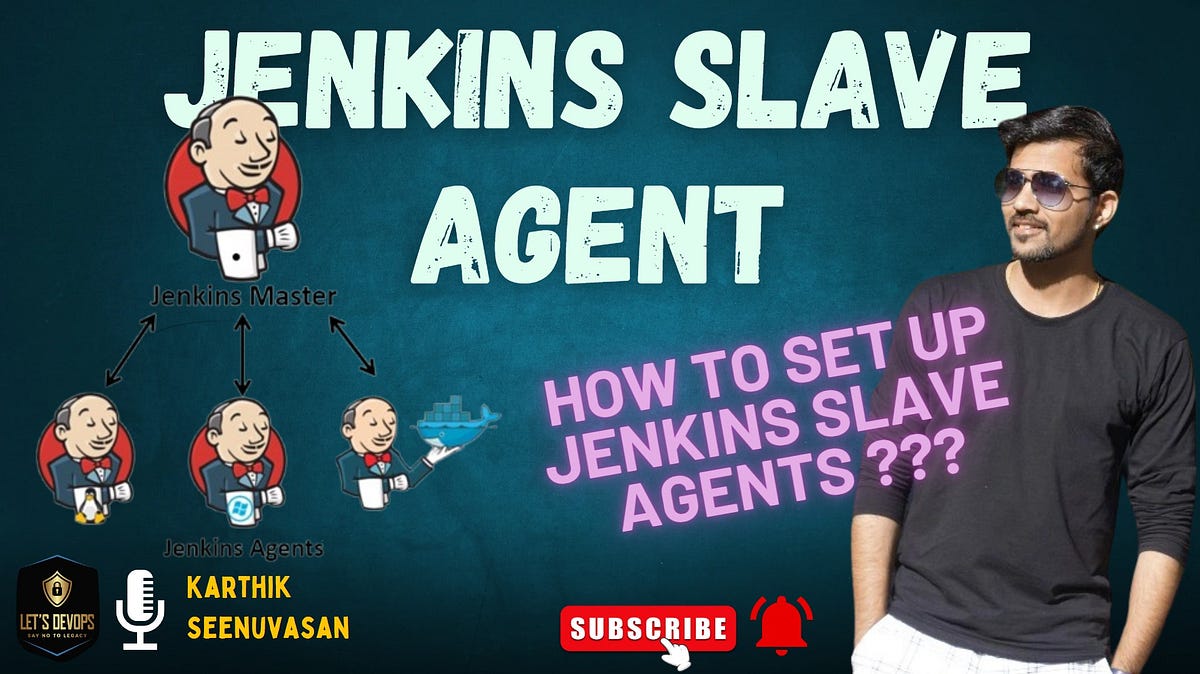 How To Set Up Jenkins Slave Agents | by Karthik Seenuvasan | Dev Genius