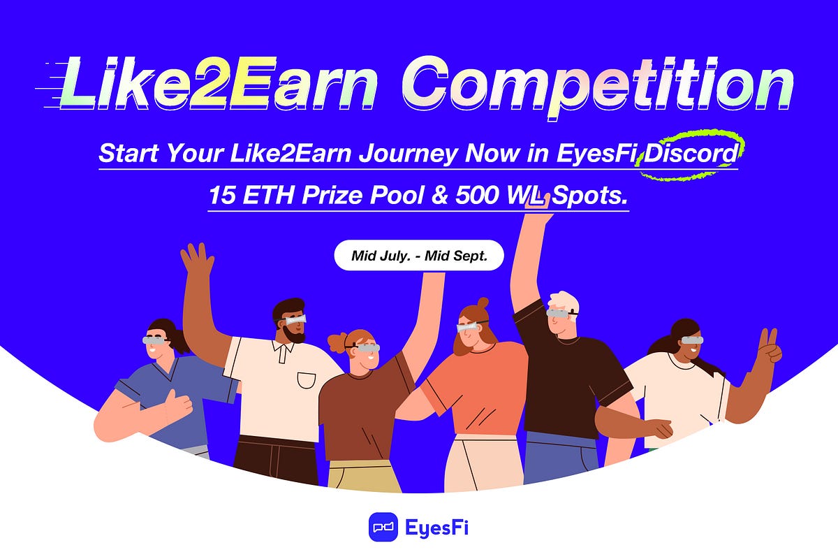 EyesFi Like2Earn Competition Updated: 15 ETH Prize Pool & 500 WL Spots ...